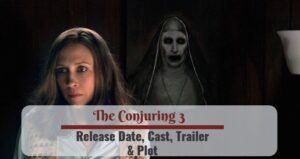 The Conjuring 3 Release Date, Cast, Trailer & Plot | Nilsen Report