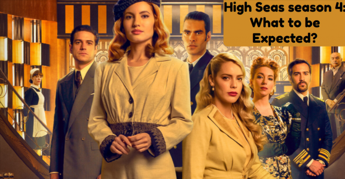 High Seas season 4: What to be Expected? | Nilsen Report