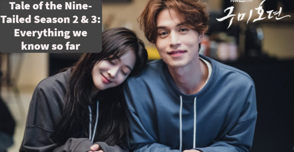 Tale of the Nine-Tailed Season 2 & 3: Everything we know so far ...