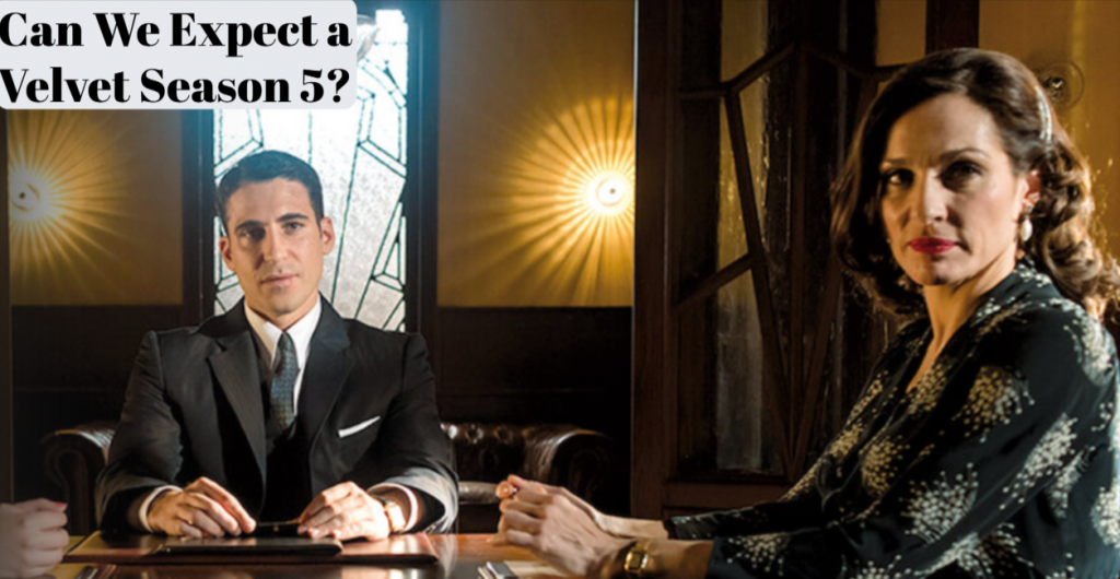 Can We Expect a Velvet Season 5? | Nilsen Report