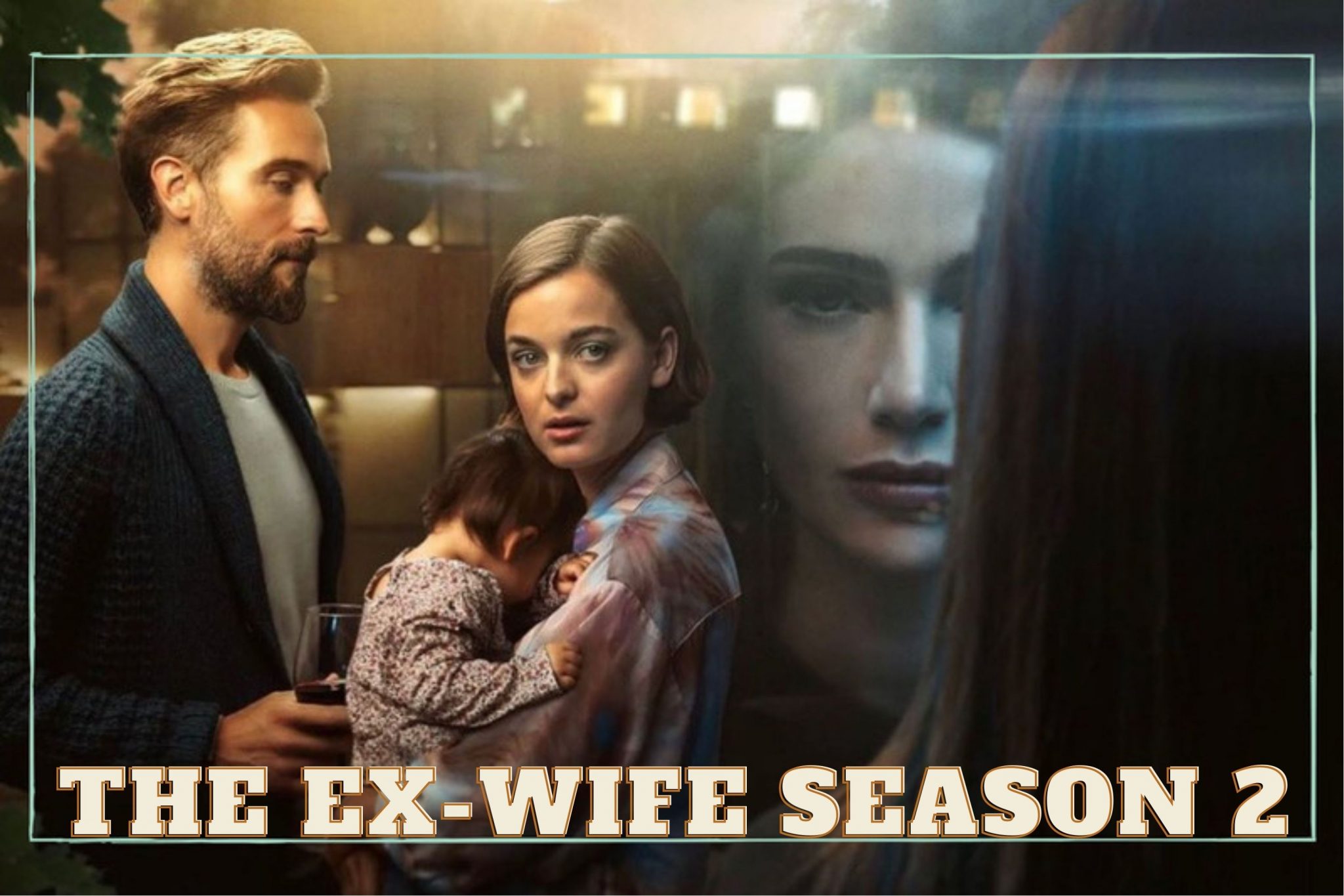 The Ex-Wife Season 2: When will it Release and What to Expect? | Nilsen ...