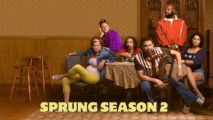 Sprung Season 2: Return Date, Cast Reunion, and Fresh Seasonal ...